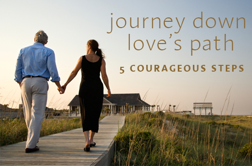 Courageous Tips On Journeying Down Love's Path